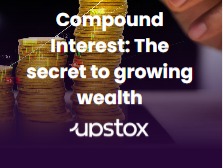 Compounding: The secret to growing wealth