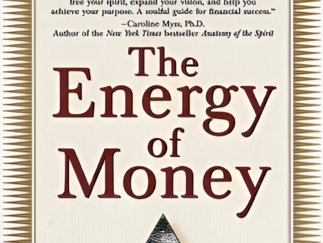 Life-changing lessons from The Energy of Money