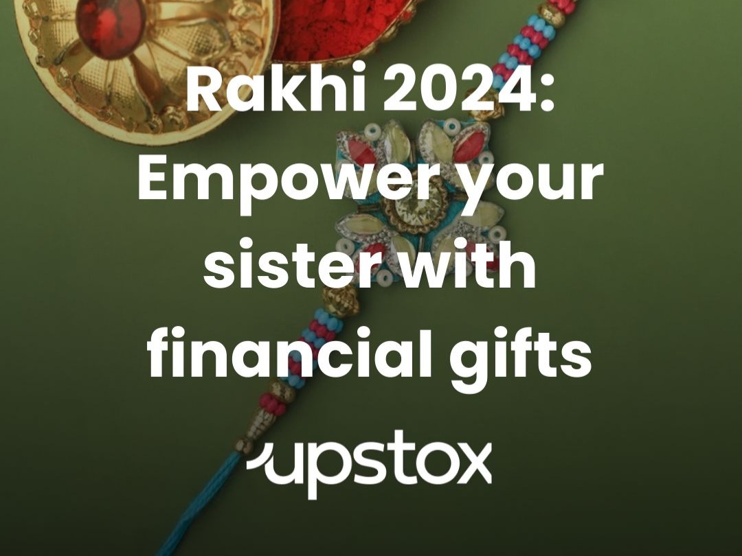 Rakhi 2024: Empower your sister with financial gifts